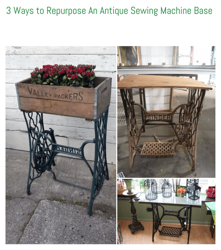 3 Ways to Repurpose An Antique Sewing Machine Base – ecogreenlove