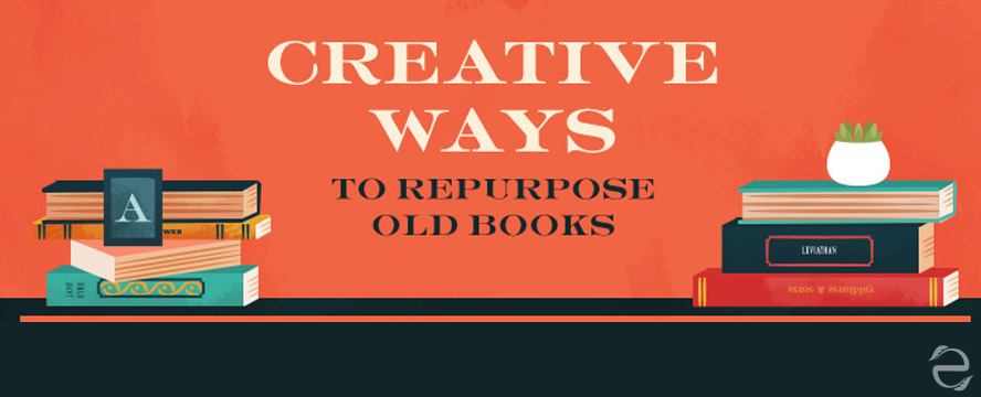 Creative ways to Repurpose Old Books [Infographic] – ecogreenlove