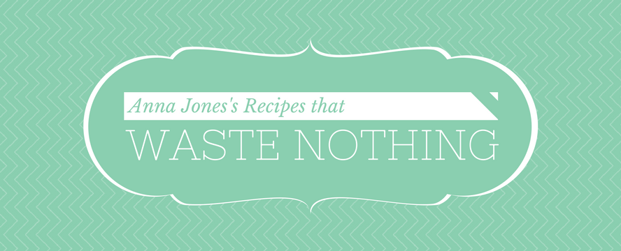 Waste Nothing [Recipes] – ecogreenlove