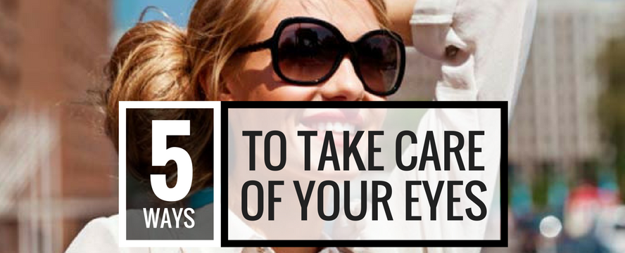 5 Ways to take Care of your Eyes – ecogreenlove