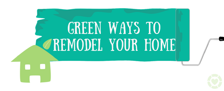 Green Ways to Remodel Your Home [Infographic] – ecogreenlove