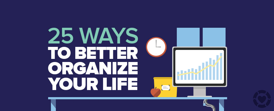 25 Ways to Organize your Life [Infographic] – ecogreenlove