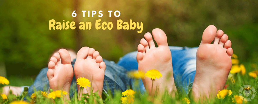 6 Eco-Friendly Parenting tips to raise an Eco Baby – ecogreenlove