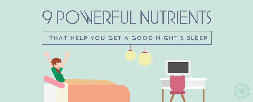 9 Powerful Nutrients that help you get a good night’s Sleep ...