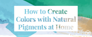 DIY Natural Pigments [Infographic] – ecogreenlove