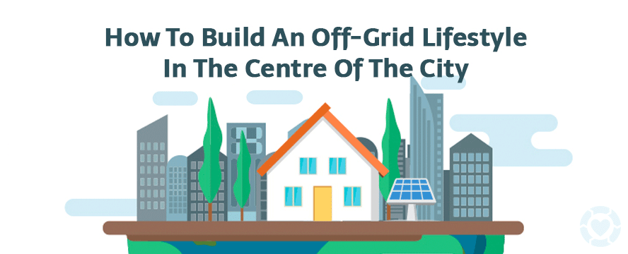Off-Grid Lifestyle in the City [Infographic] – ecogreenlove