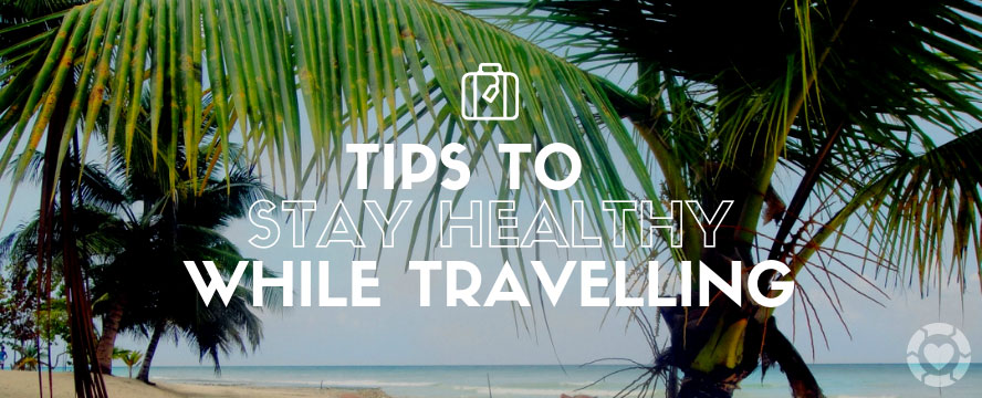 Essential tips for staying Healthy while Travelling [Infographic ...