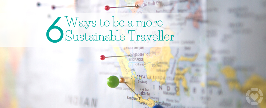 6 Ways to be a more Sustainable Traveller – ecogreenlove