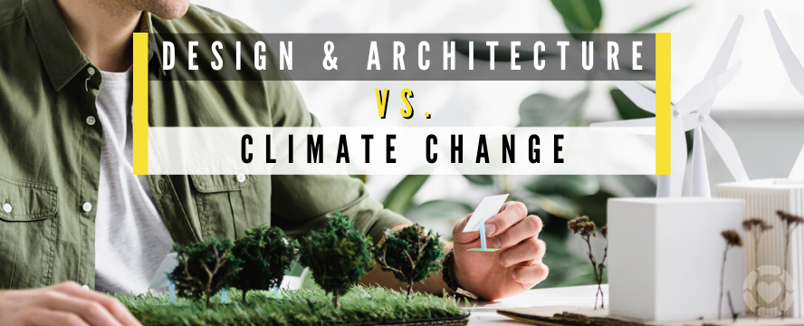 Design and Architecture vs. Climate Change: What Does the Future Bring ...
