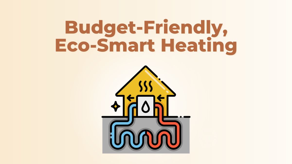 Stay Cozy with Budget-Friendly, Eco-Smart Heating this Winter ...