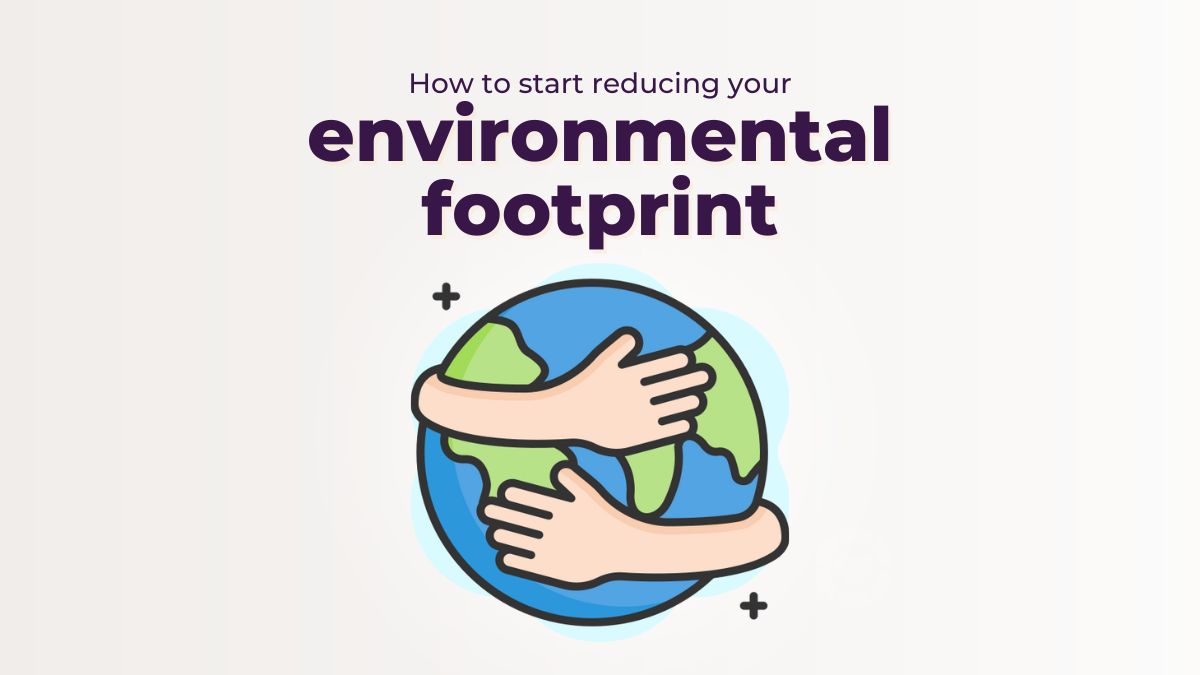 How to start reducing your environmental footprint [Visual] – ecogreenlove